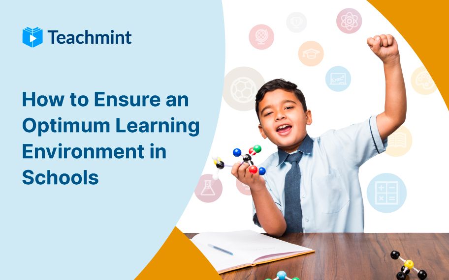 How To Ensure An Optimum Learning Environment In Schools